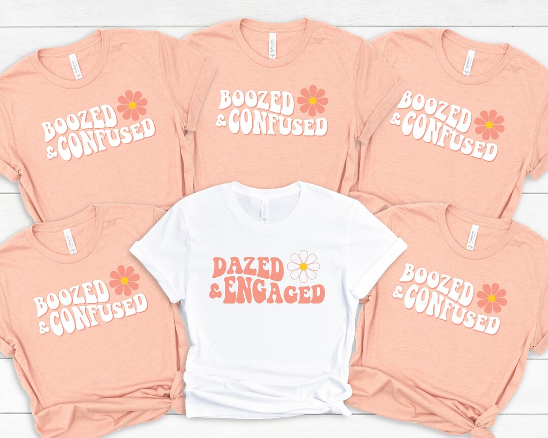 Boozed & Confused Bachelorette Party Shirts, Dazed and Engaged Shirt ...