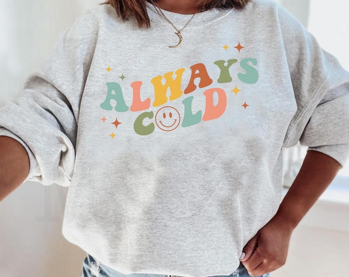 It's the Always Being Cold for Me, Always Cold T Shirt, Freezing Cold ...