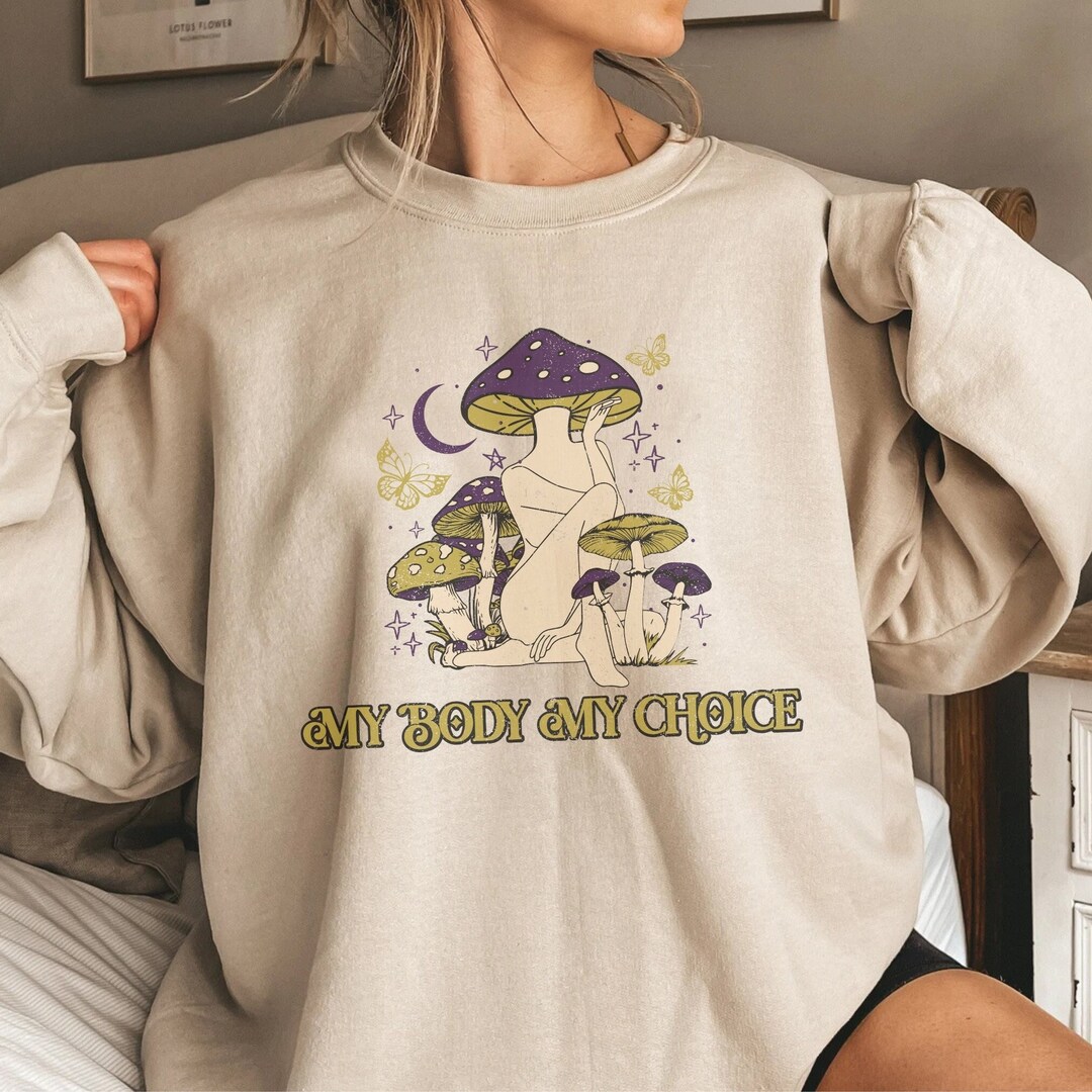 My Body My Choice, Cottagecore Sweatshirt, Mushroom Sweatshirt ...