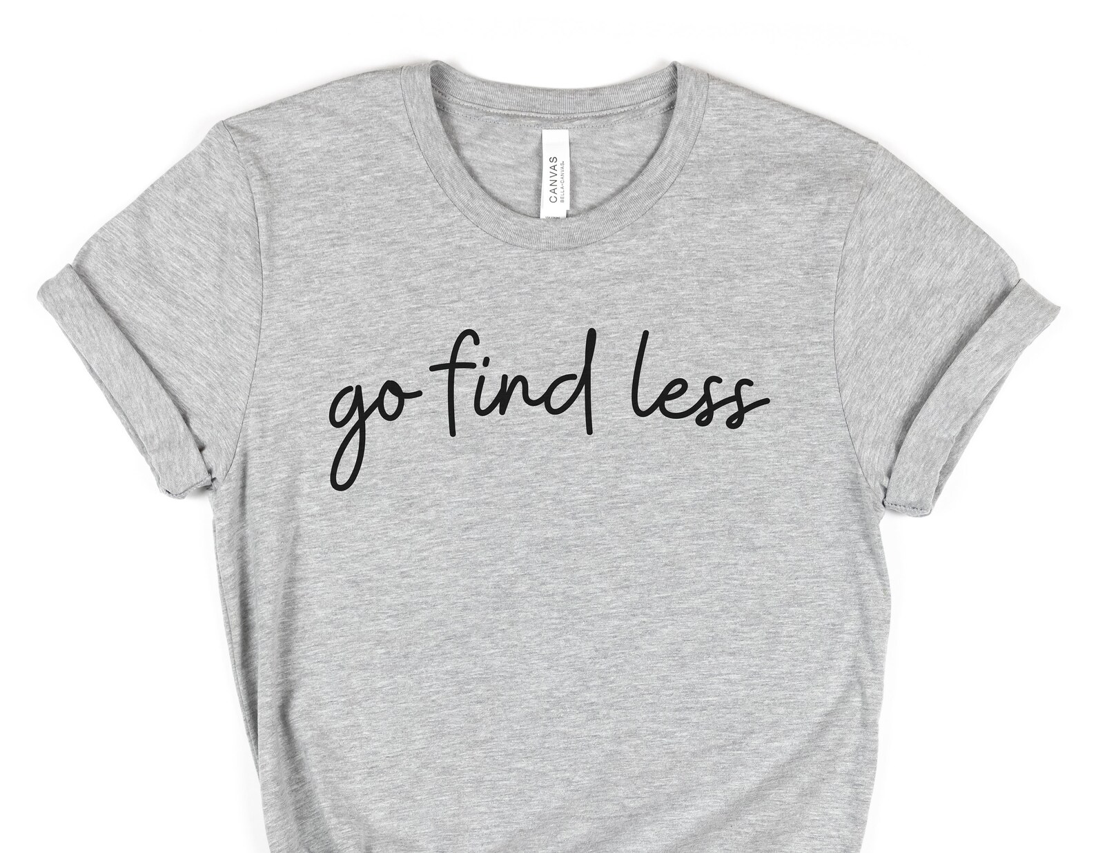 If Im Too Much Go Find Less Tshirt Go Find Less Shirt Elyse - Etsy