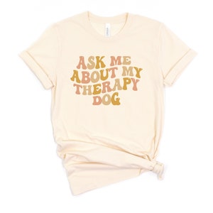 Ask Me About My Therapy Dog Tee, Therapy Dog Shirt, Dog Lover Shirt ...