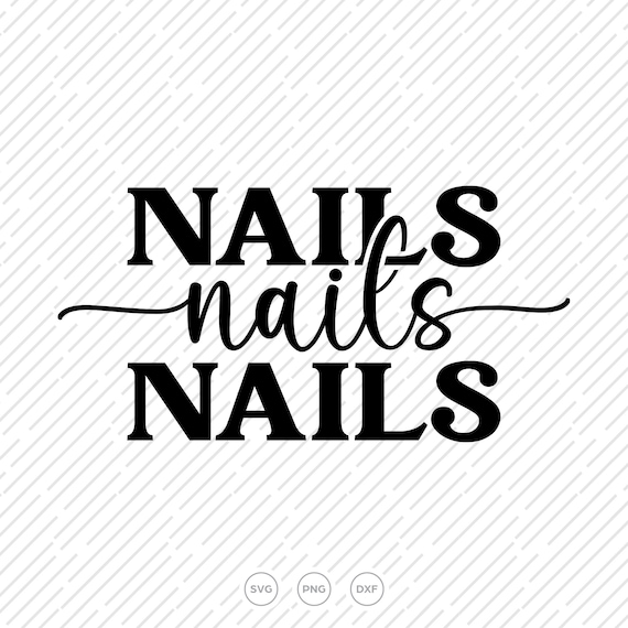 Nails SVG Nails PNG Nail Tech SVG Nail Tech Gifts Nail | Etsy