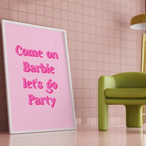 Come on Barbie, Let's Go Party Printable Wall Art Instant Download ...