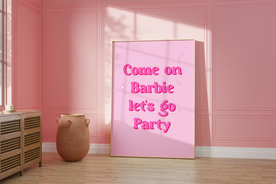 Come on Barbie Let's Go Party Printable Wall Art - Etsy UK