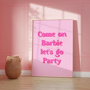 Come on Barbie, Let's Go Party Printable Wall Art Instant Download ...