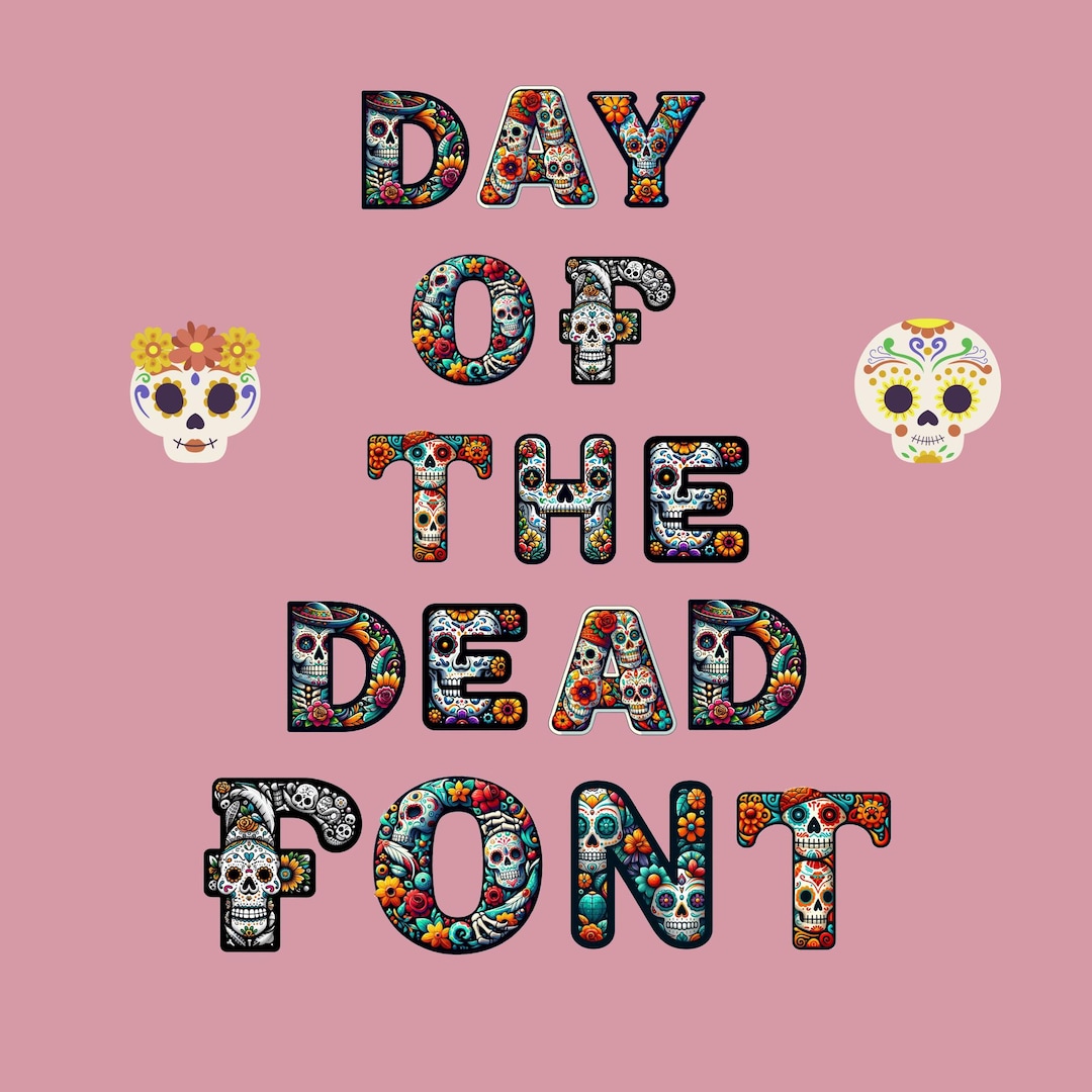 Day of the Dead Font, Alphabet With Day of the Dead Design, Day of the ...