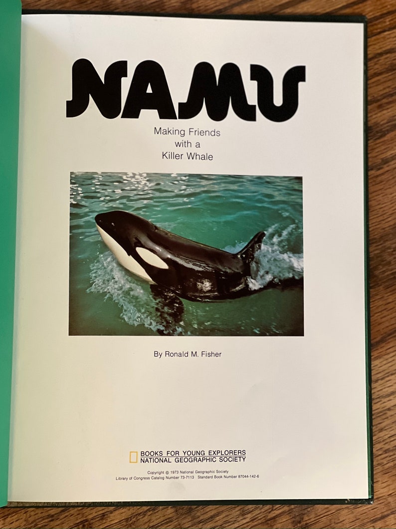 Namu: Making Friends With a Killer Whale by Ronald M. Fisher 1973 ...