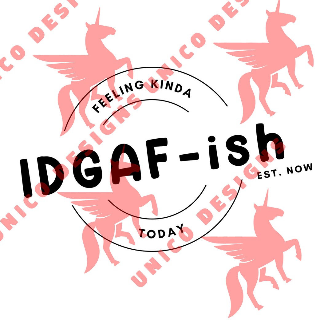 Idgaf-ish Svg, Png, Jpg, Laser Engraving Svg, Tumbler Designs, IDGAF - Etsy