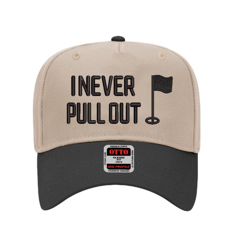 I Never Pull Out Puff Embroidery File for Hat (digital Download) - Etsy