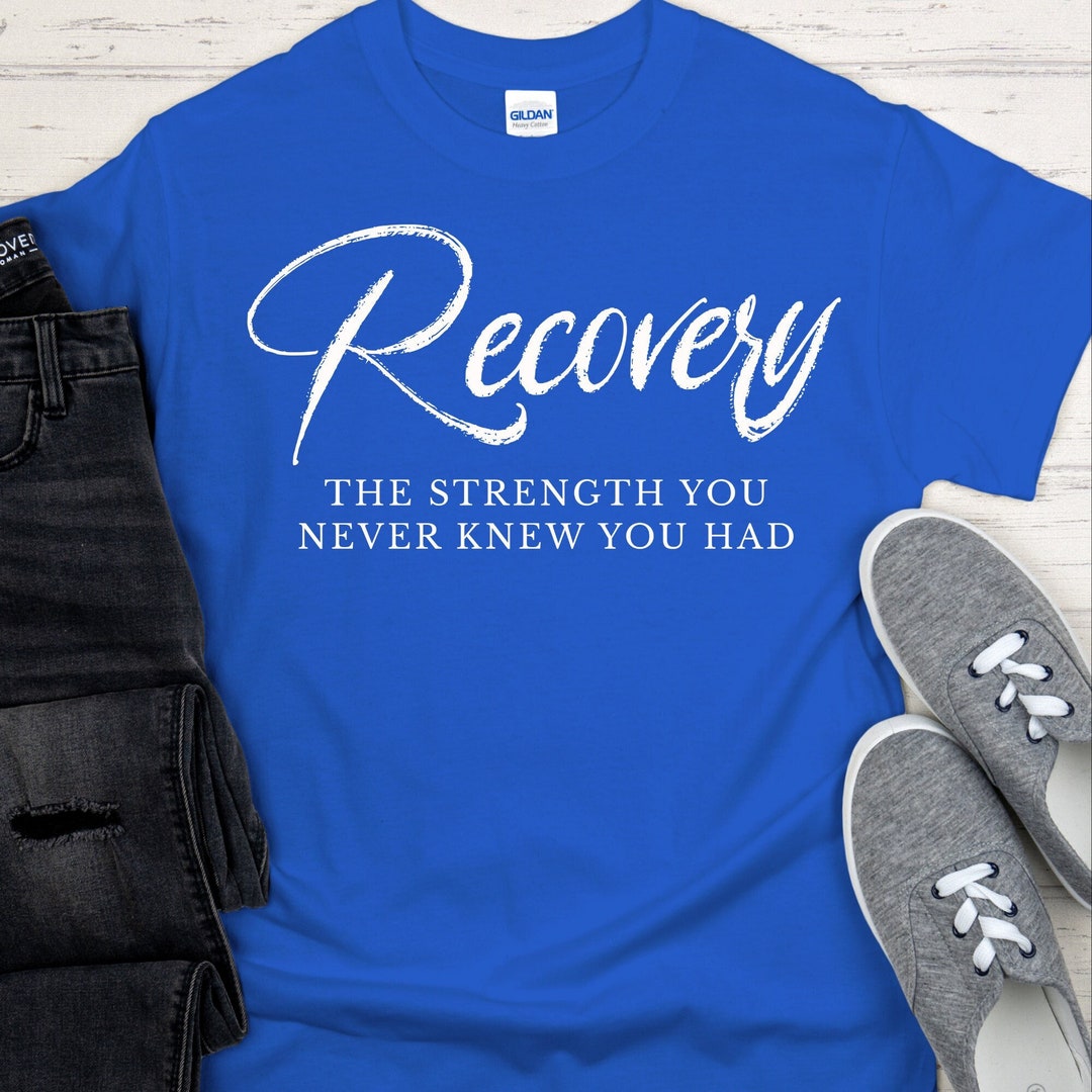 Addiction Recovery T-shirt Inspiring Sobriety Recovery, the Strength ...