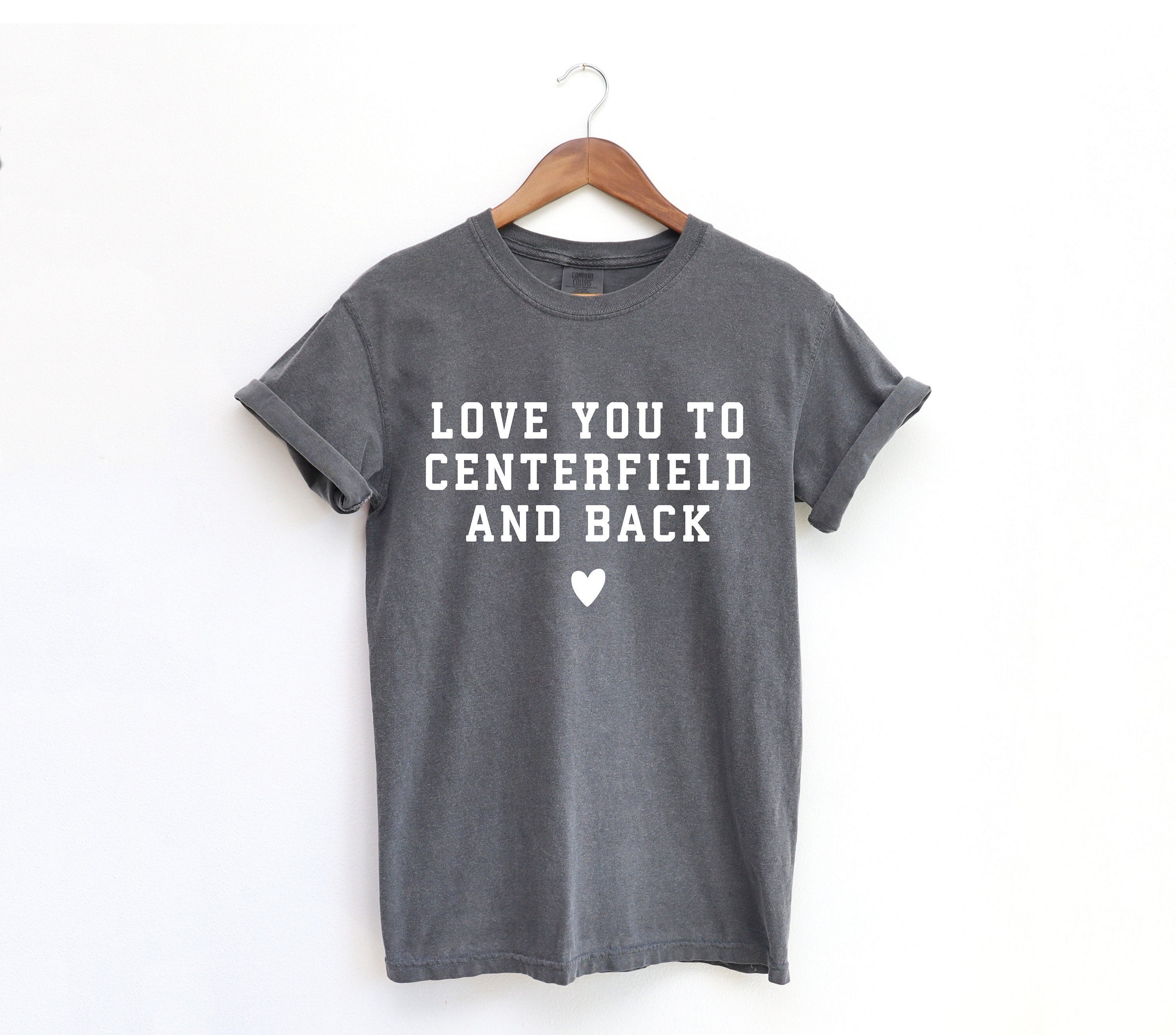 Love You to Centerfield and Back. Baseaball Tee. Baseball Mom Shirt. - Etsy