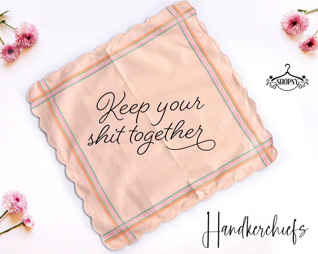 Keep Your Shit Together Wedding Handkerchief, Wedding Tissues, Bridal ...