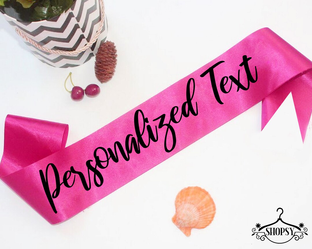 Customized Sash Personalized Birthday Sash Bridesmaid Sash - Etsy