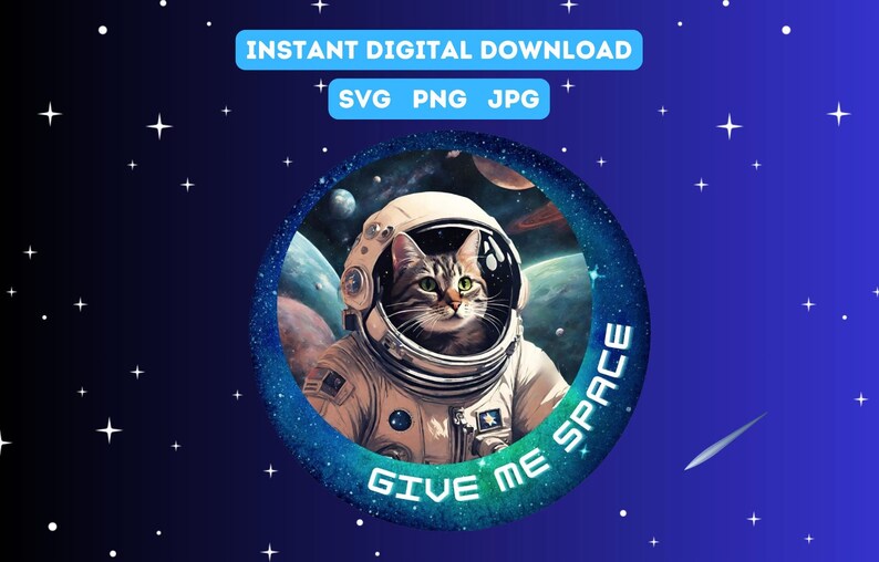 Give Me Space Cat SVG Space Kitten Cat PNG for Crafting Digital ...
