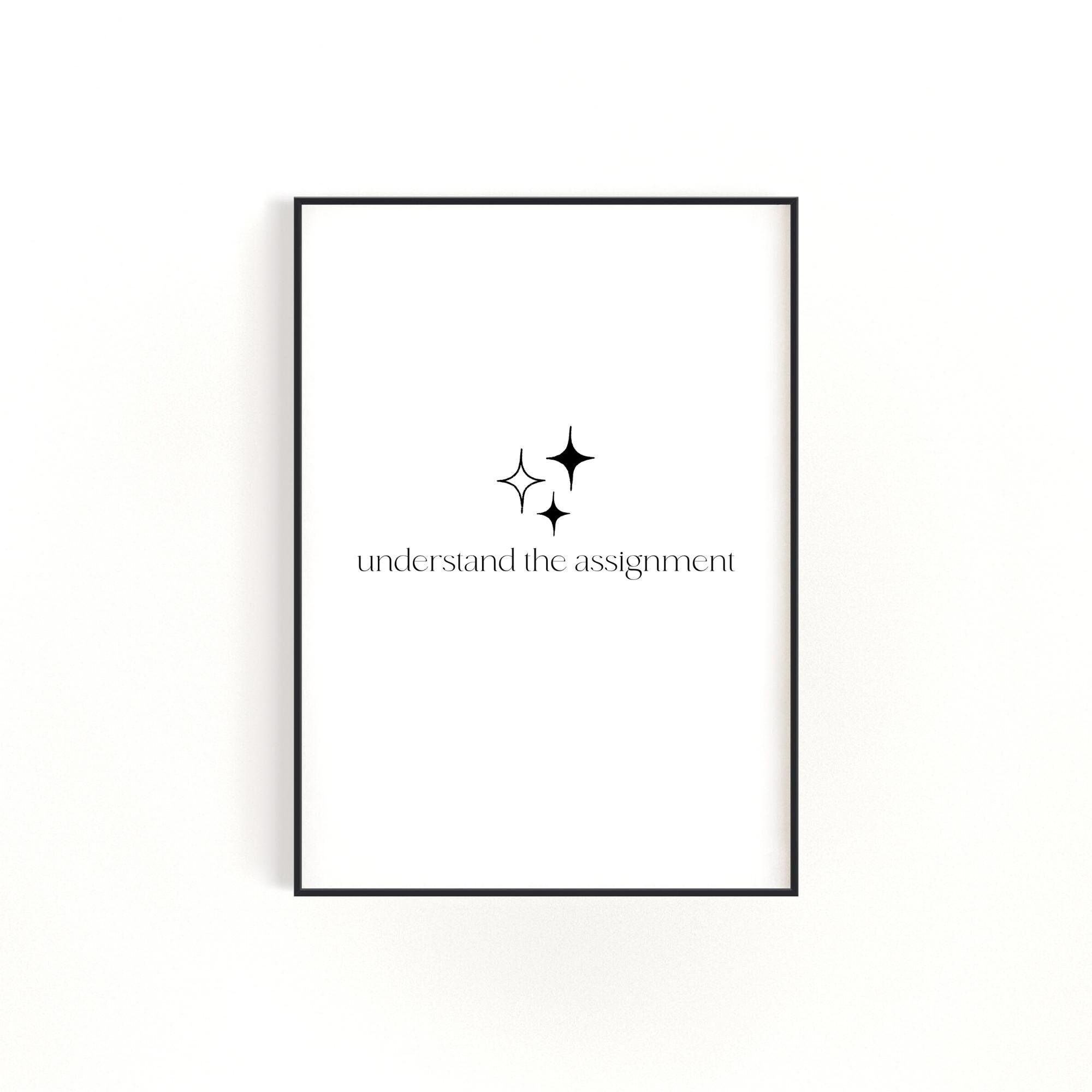 Understand the Assignment, Printable Quote, Inspirational Quotes ...