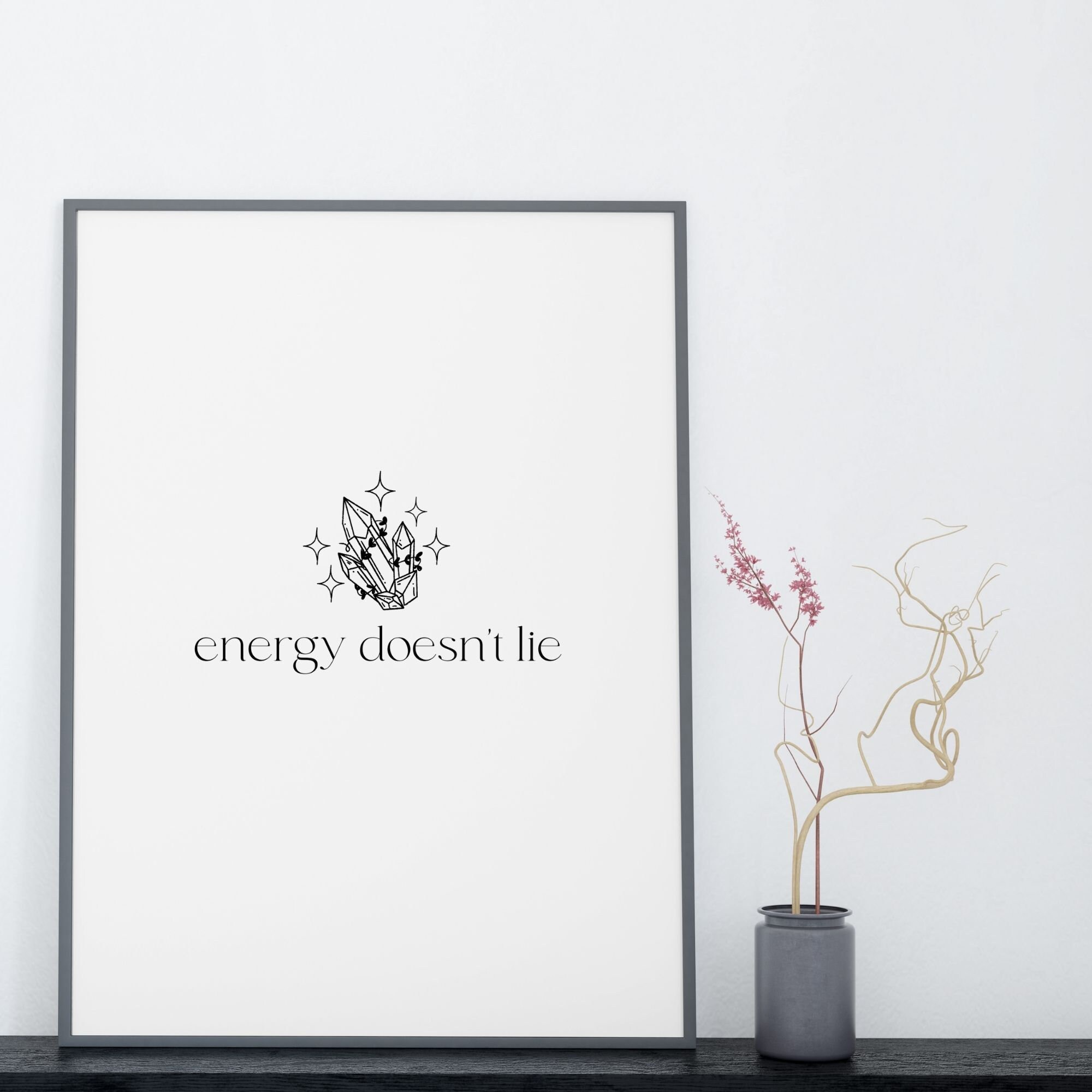 Energy Doesn't Lie, Printable Quote, Inspirational Quotes, Motivational ...