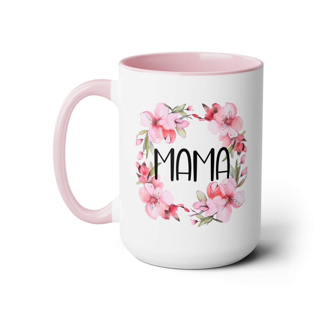 15 Ounce Mama Mug,coffee,tea,drink,mother's Day,gift,birthday,holiday ...