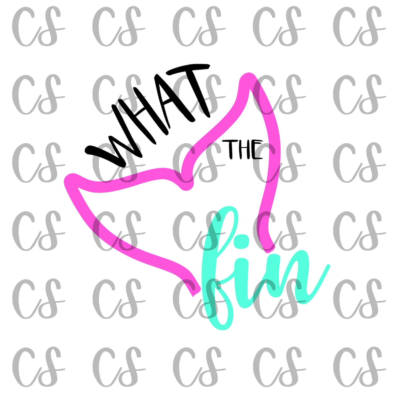 What the Fin SVG, PNG, Digital Download, 300 DPI, Sublimation, T-shirt ...