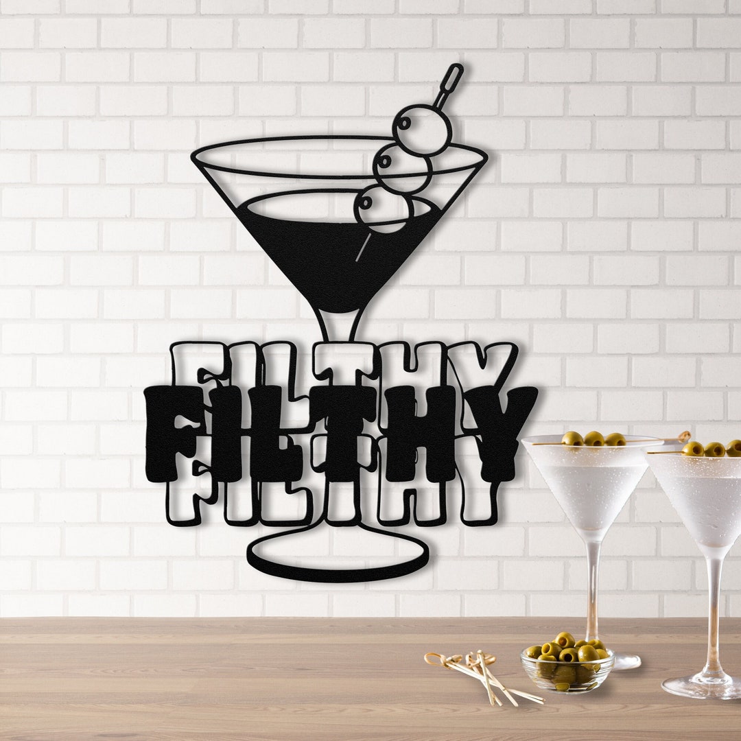 Dirty Martini Cocktail Sign Filthy Martini Home Bar Sign Home Decor ...
