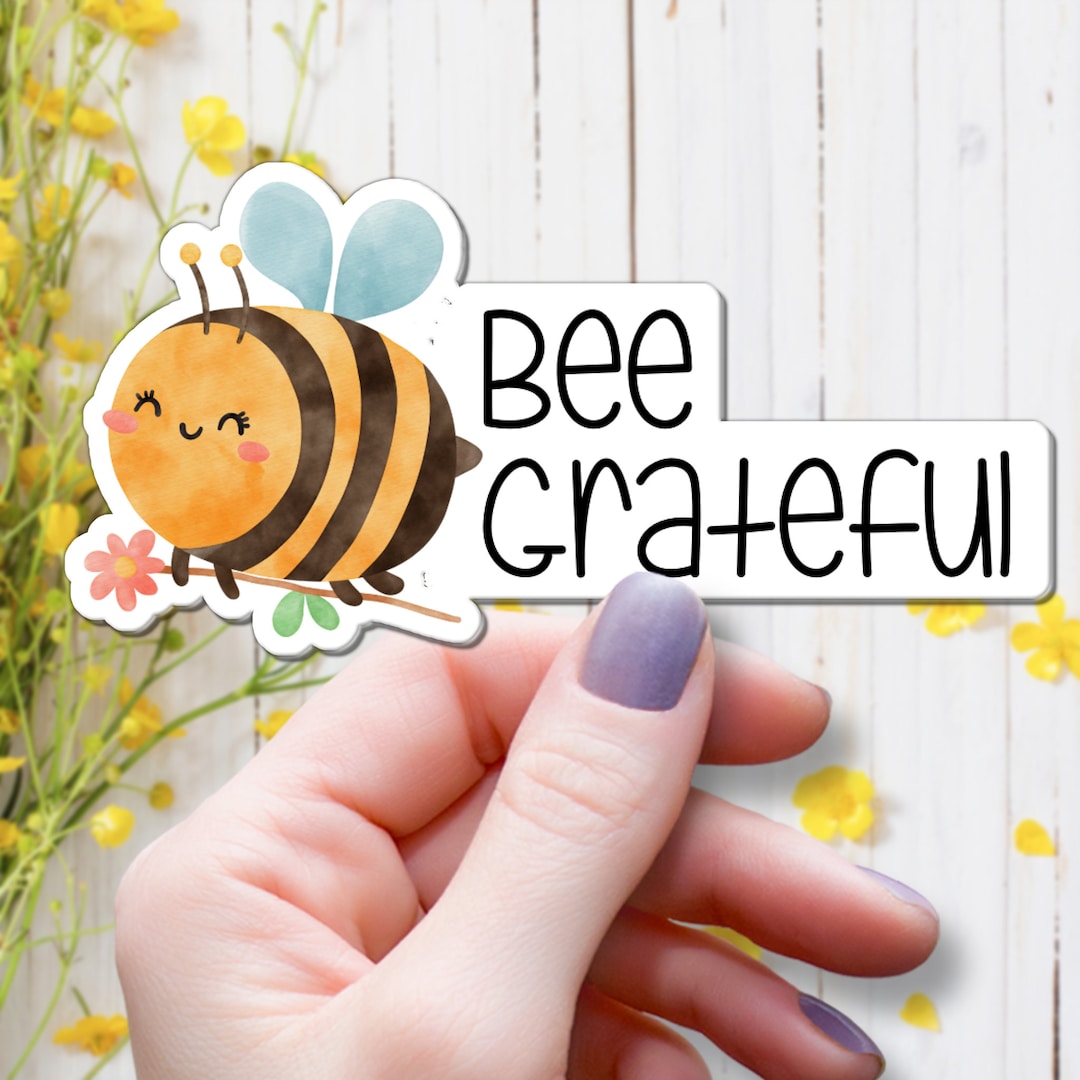 Bee Grateful Sticker Waterproof Vinyl Sticker for Laptop Water Bottle ...