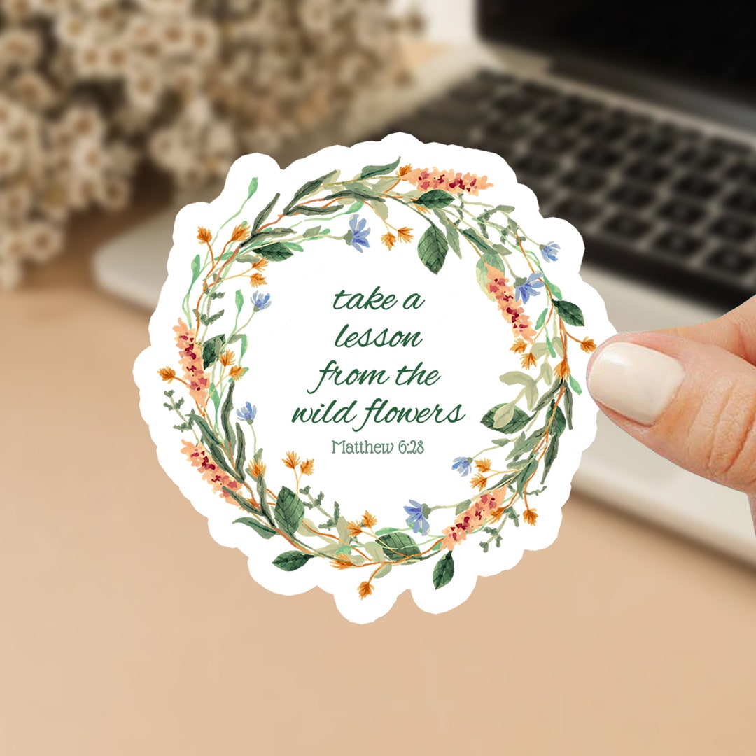 Take a Lesson Sticker, Matthew 6:28 Sticker, Positive Affirmation ...