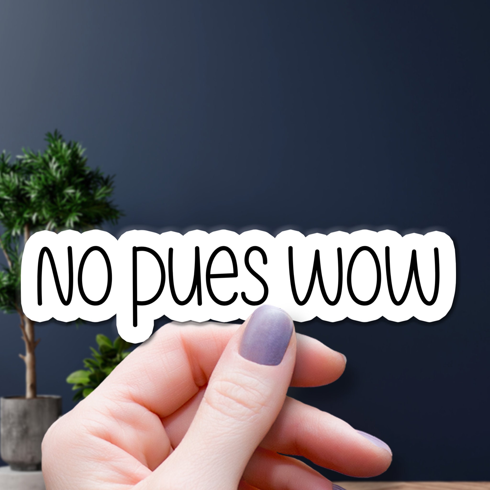 No Pues Wow Sticker, Funny Spanish Quote, Minimalist Phrase Decal ...