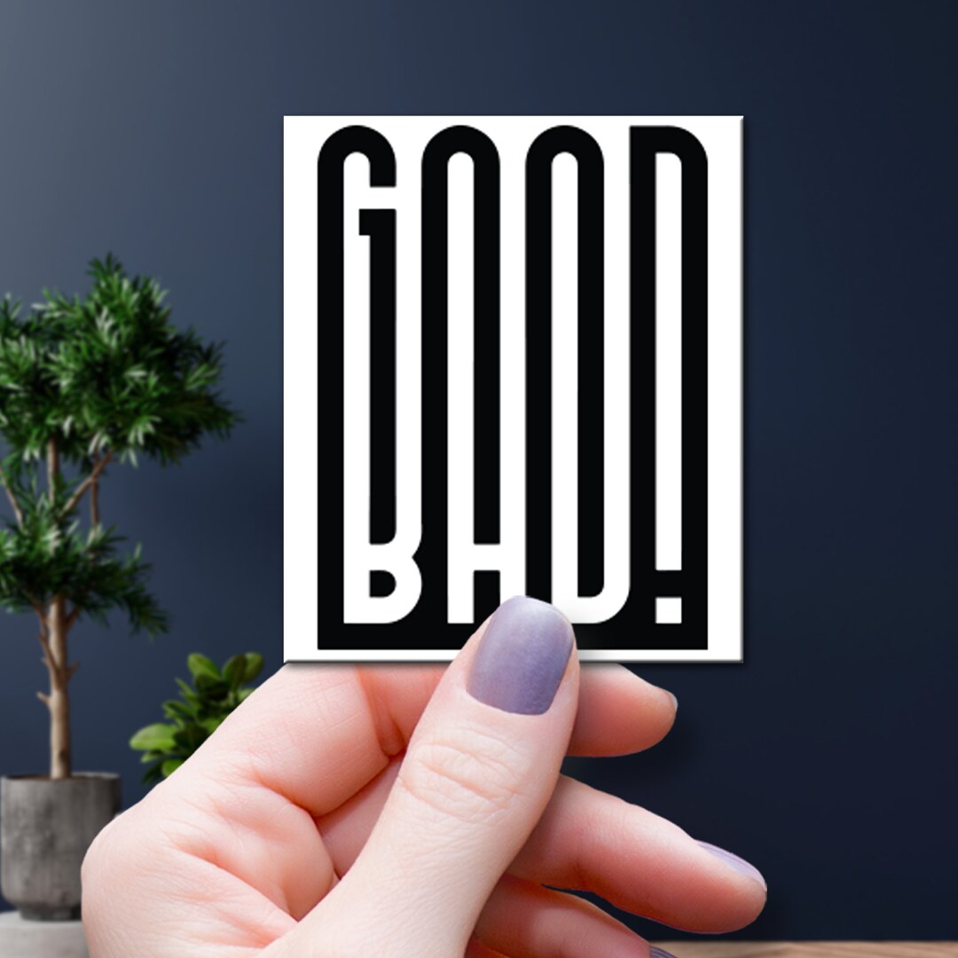 Good or Bad Sticker | Word Art Vinyl Sticker | Unique Word Art | Black ...