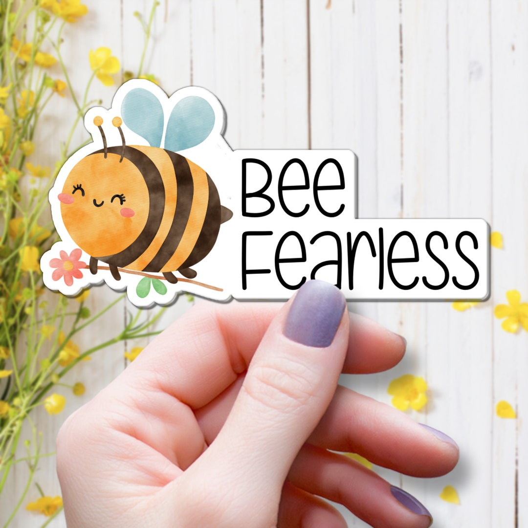 Bee Fearless Sticker Vinyl Cute Bee Motivational Sticker Waterproof ...