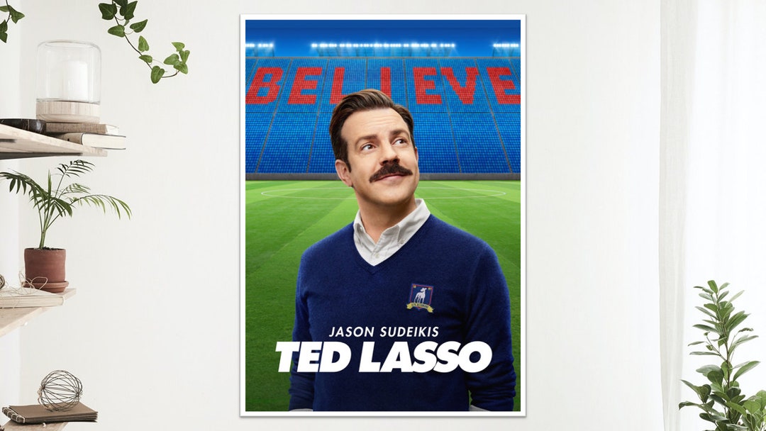 Ted Lasso Believe TV Movie Art Film Poster Print Wall Art Gift A4 A3 - Etsy