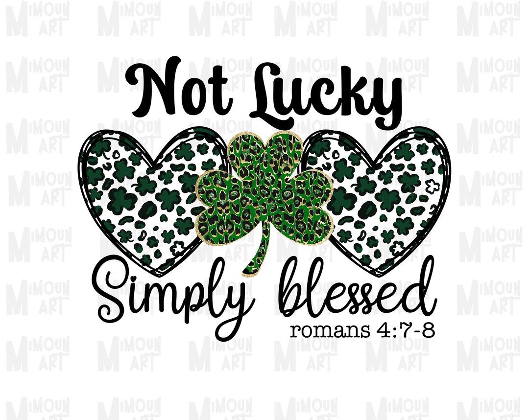 Not Lucky Simply Blessed PNG Image for Sublimation St - Etsy