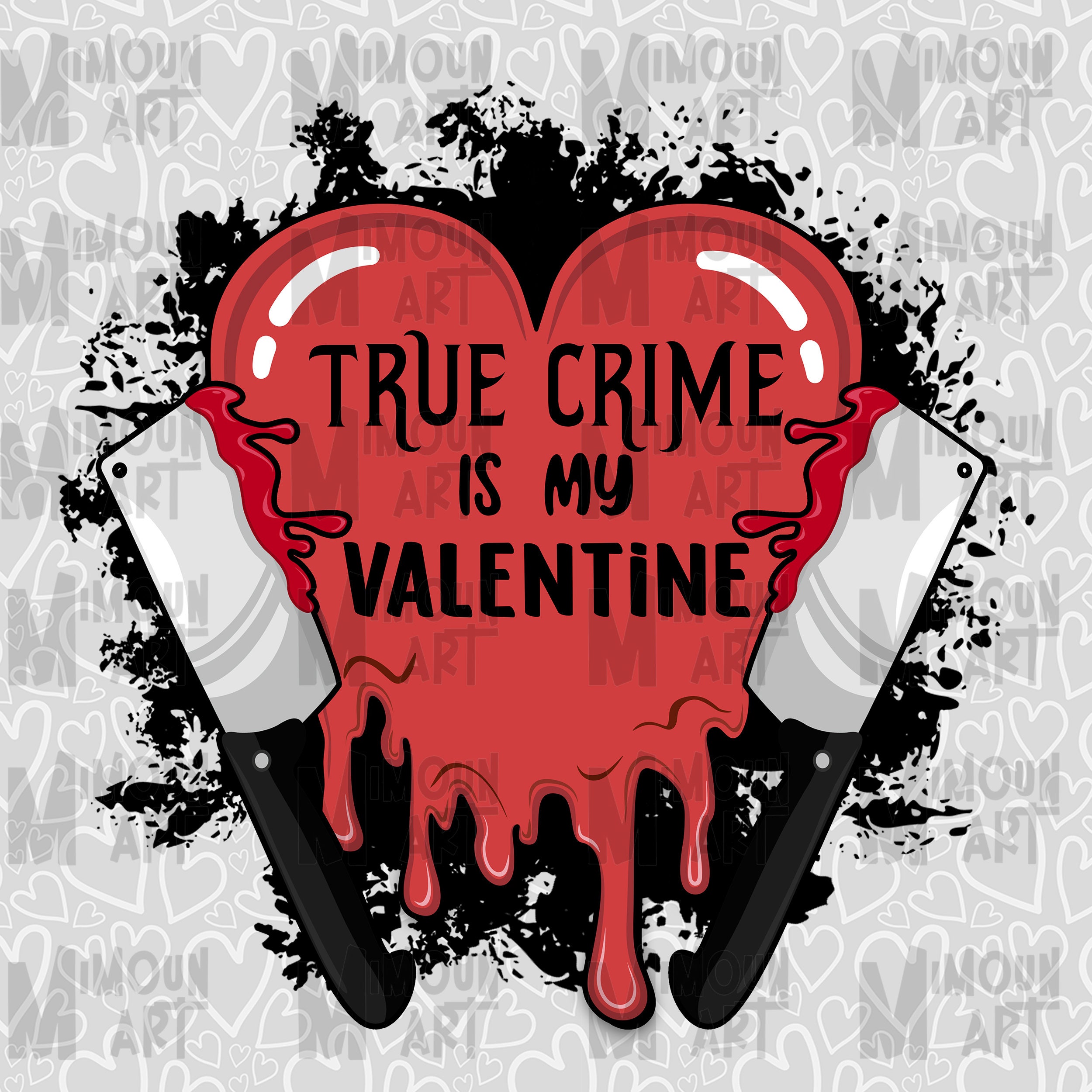 True Crime is My Valentine PNG, Valentine's Day Sublimation File, True ...
