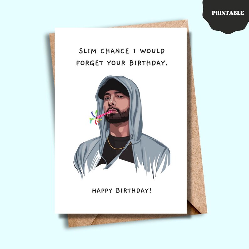 Funny Eminem Birthday Card - Printable Card - Slim Shady Slim Chance I ...