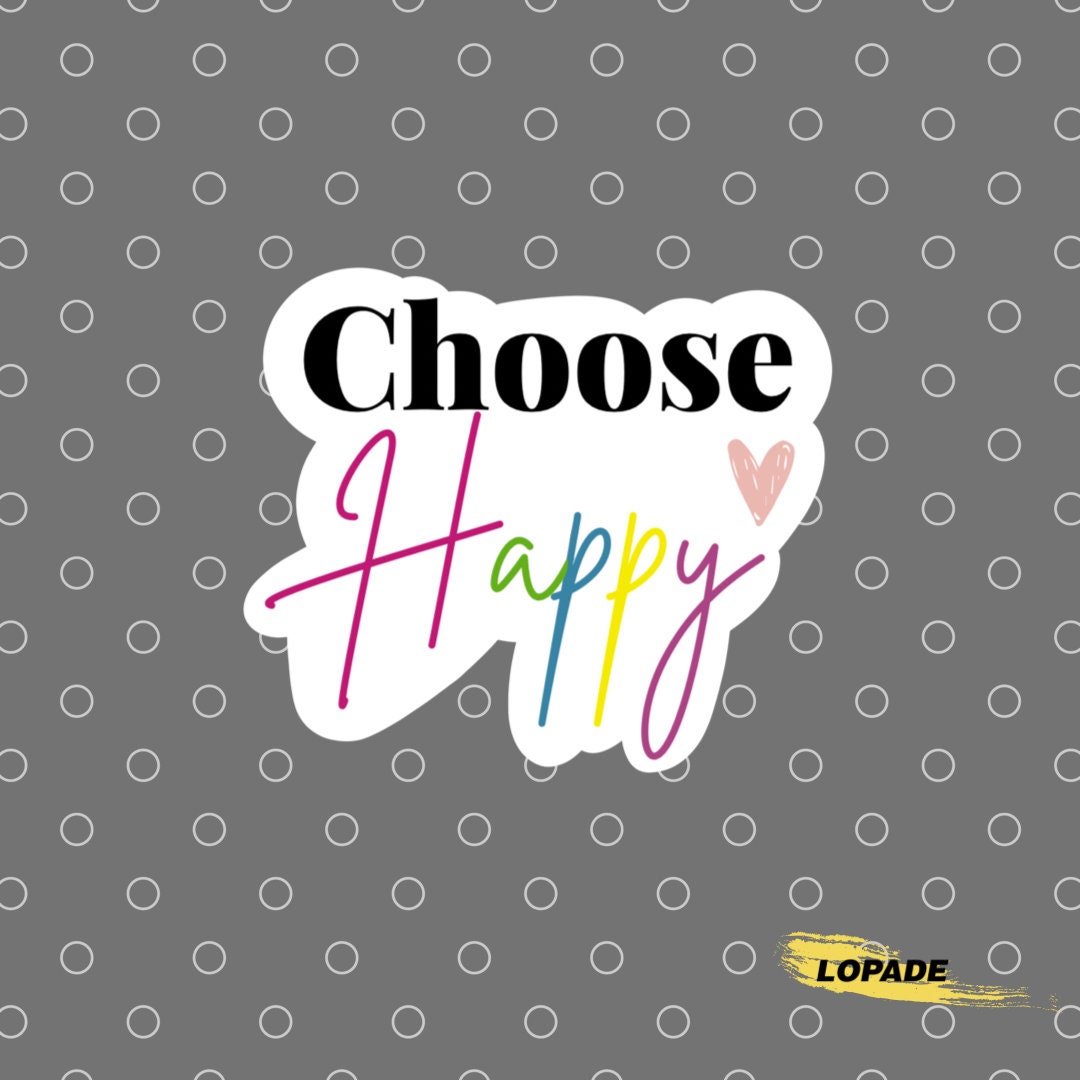 Choose Happy Sticker | Waterproof | Free Shipping - Etsy