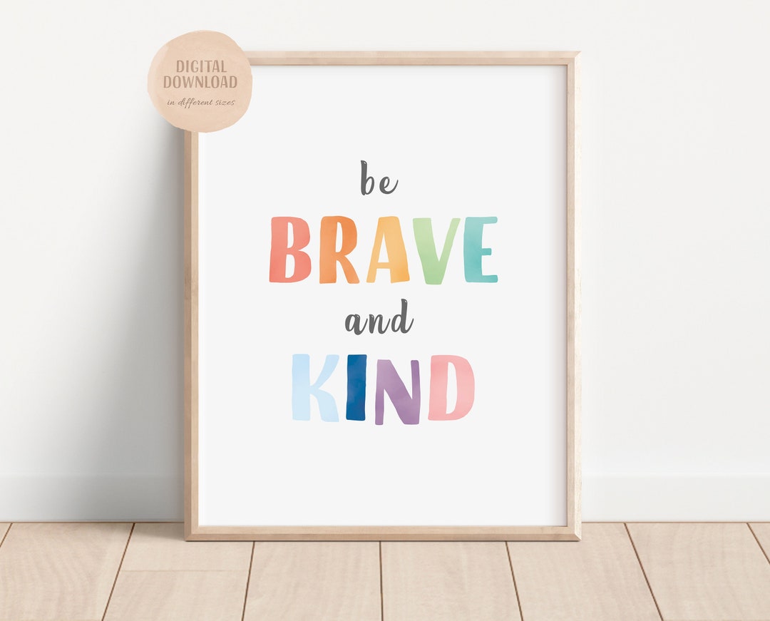 Classroom Decor, Be Brave and Kind Print, Nursery Prints, Play Room ...