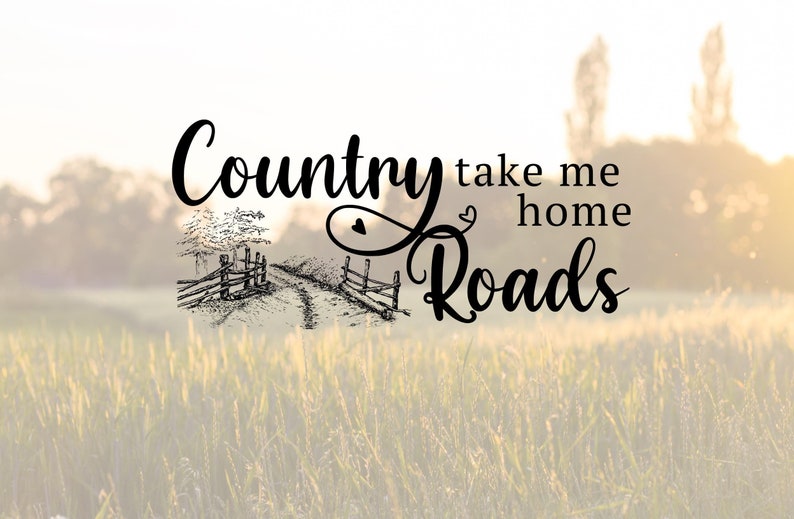 Country Roads Take Me Home Digital PNG - Rustic Wall Art - Etsy