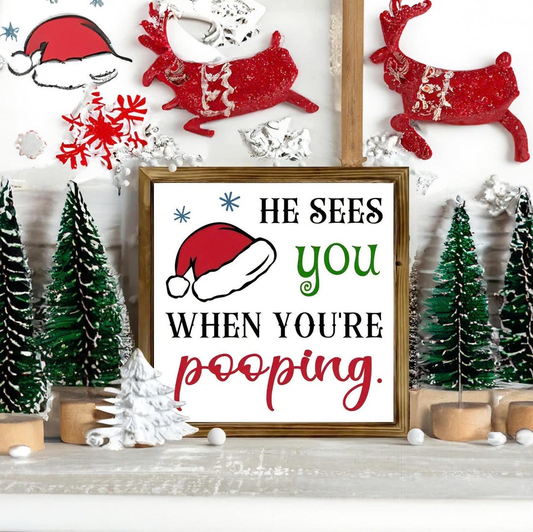 He Sees You When You're Pooping, Christmas Decor Indoor Home Decor ...