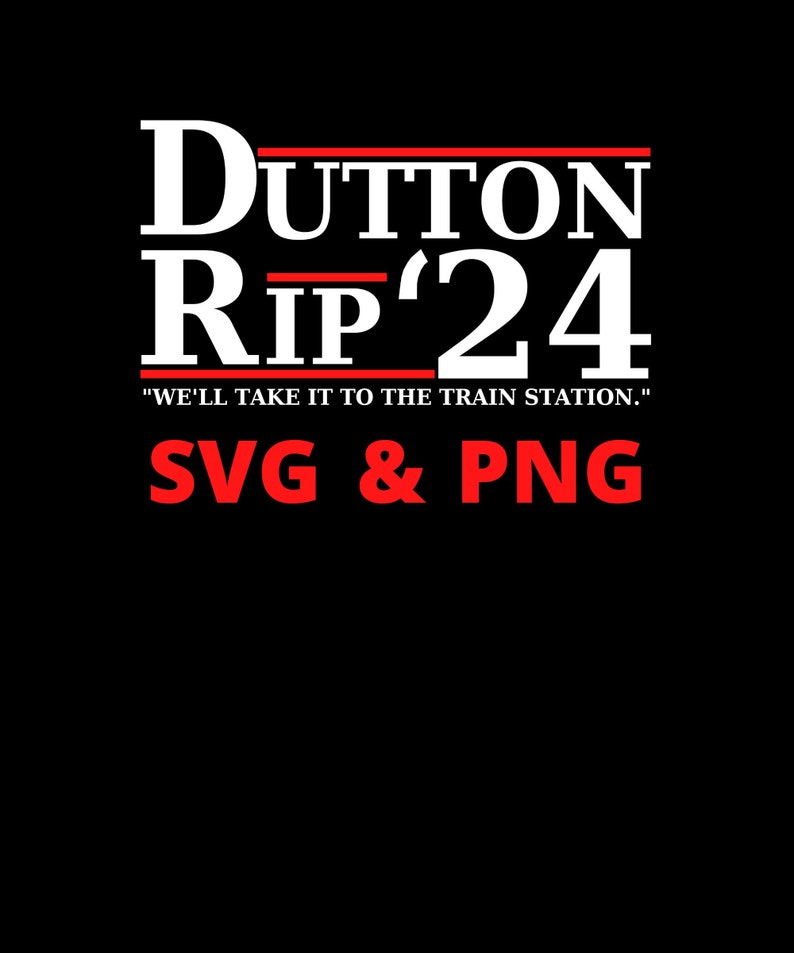 Dutton Rip 2024 | Dutton Rip 24 We’ll Take It to the Train Station - Etsy