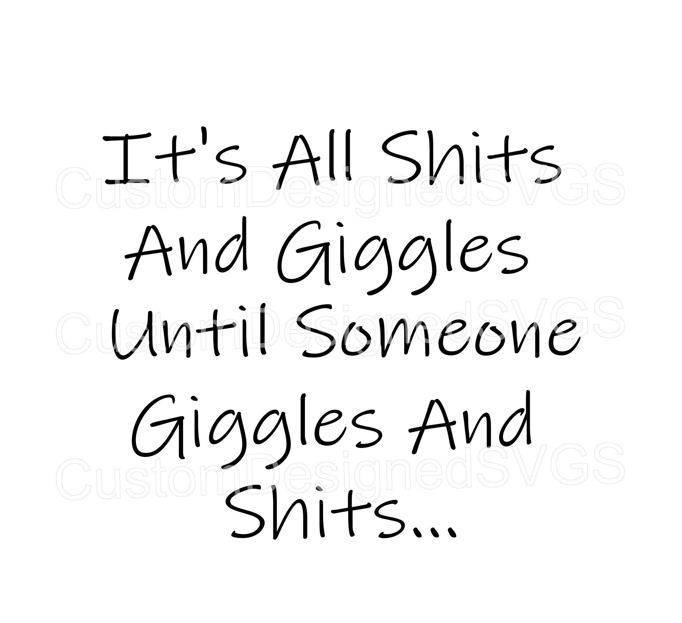 It's All Shits and Giggles SVG PNG - Etsy