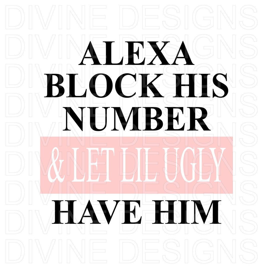 Alexa Block His Number SVG, PNG - Etsy