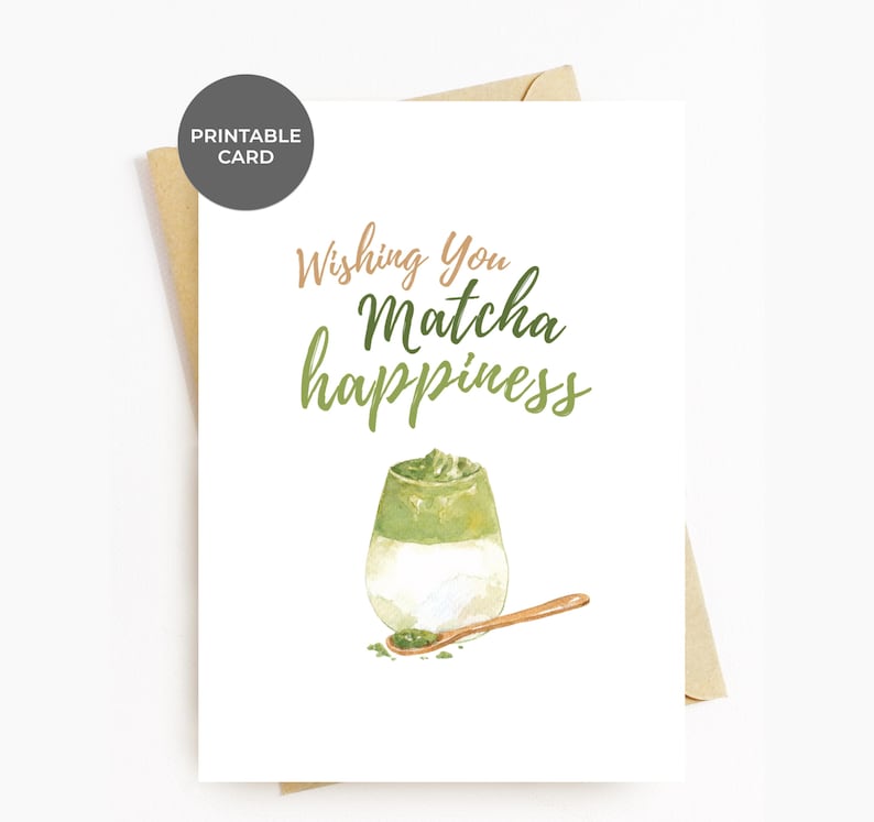 Matcha Card PRINTABLE Unique Birthday Celebration Congratulations ...