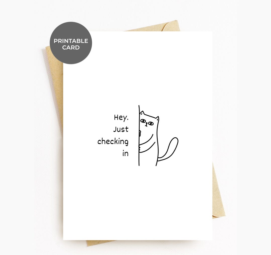 Printable Greeting Card for Him Her, Just Checking In, Funny Cat ...