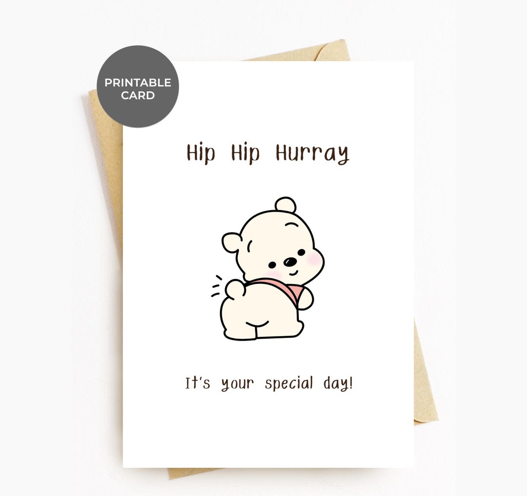 Printable Cute Birthday Card, Hip Hip Hurray It's Your Special Day ...
