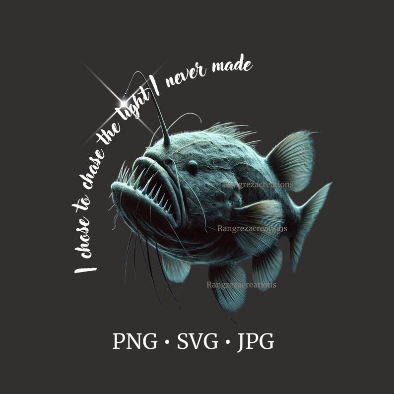 Angler Fish Svg Png | I Chose to Chase the I Didnt Make - Digital Wall ...