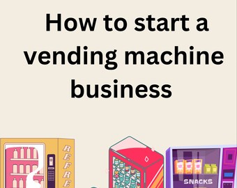 The Ultimate Vending Machine Business Guide, Steps by Steps to Start ...