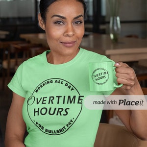 Working All Day Overtime Hours for Bullshit Pay Digital Download SVG ...