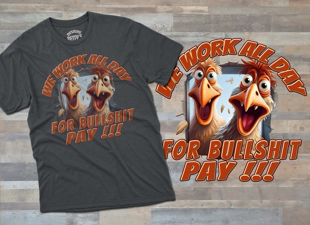 We Work All Day for Bullshit Pay Digital Download for Sublimation/dtf ...