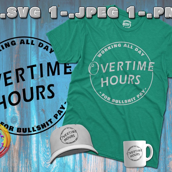 Overtime Hours and Bullshit Pay Png - Etsy