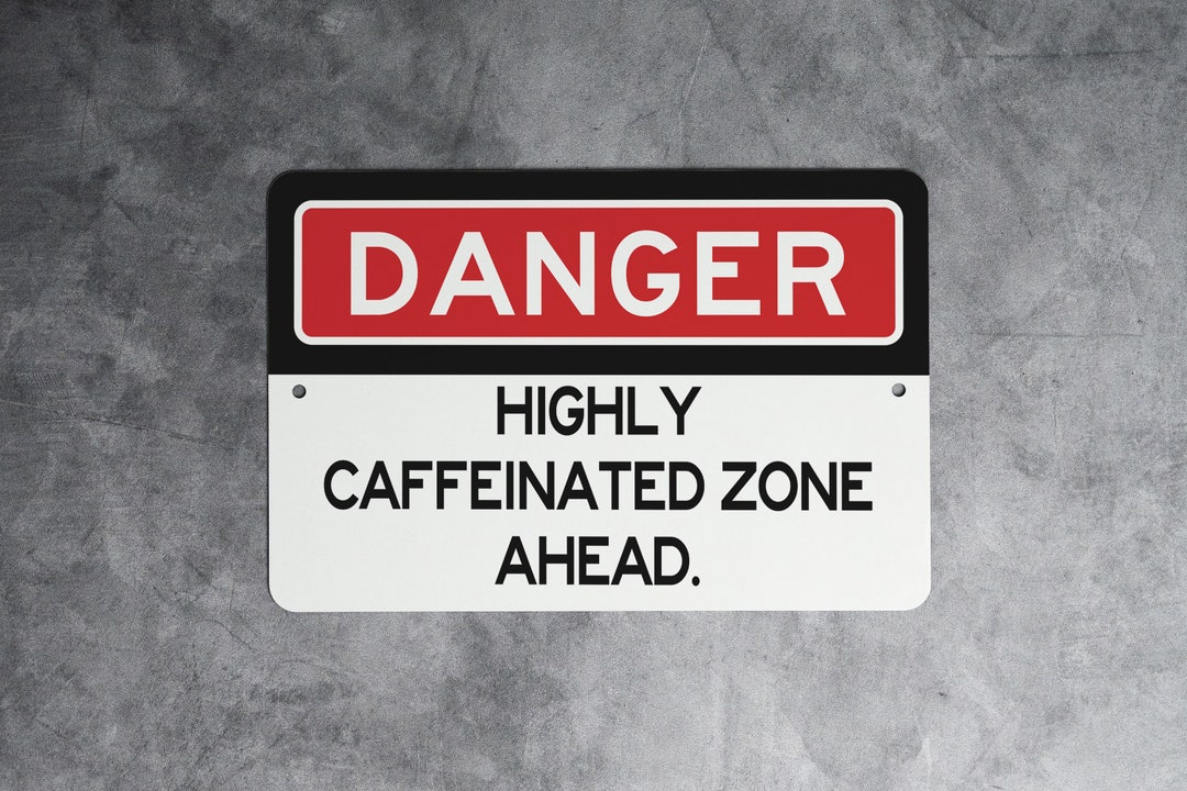 Danger Highly Caffeinated Zone Metal Sign, Coffee Lover Warning, Office ...