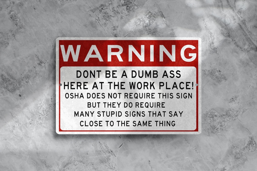 Metal Warning Sign Don't Be A Dumbass Do Not Dumb Funny - Etsy