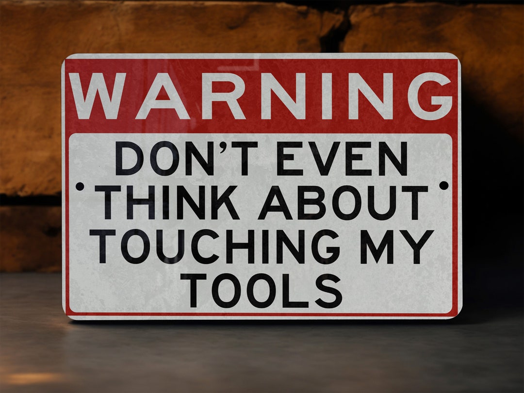 Metal Sign - Warning: Don't Touch My Tools, Wall Decor, Garage Sign ...